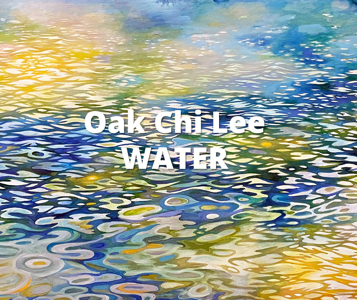 Oak Chi Lee – WATER | Watchung Arts Center